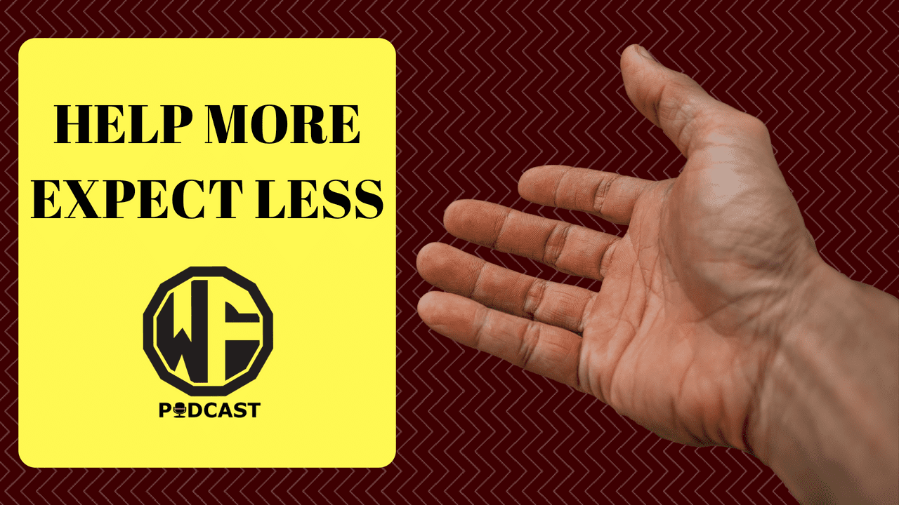 Help More Expect Less: Use This in Your Daily Life