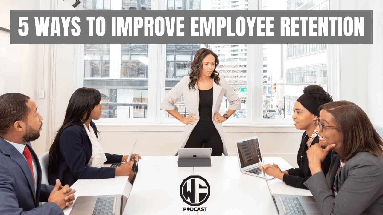5 Ways to Improve Employee Retention 5 Ways to Improve Employee Retention