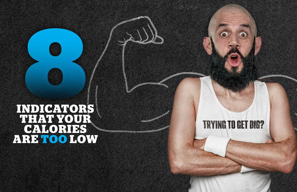 8 Indicators that Your Daily Caloric Intake is Too Low