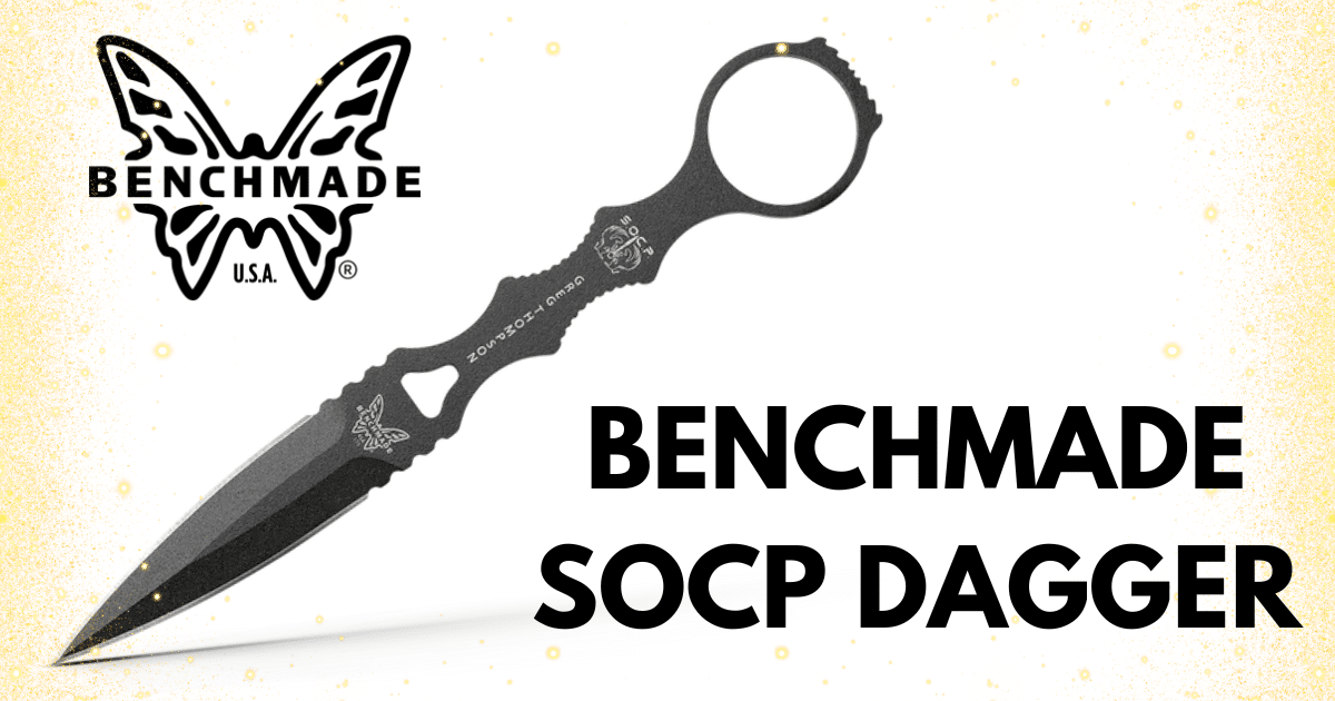 Benchmade SOCP Dagger: A Tactical Essential for Every Mission